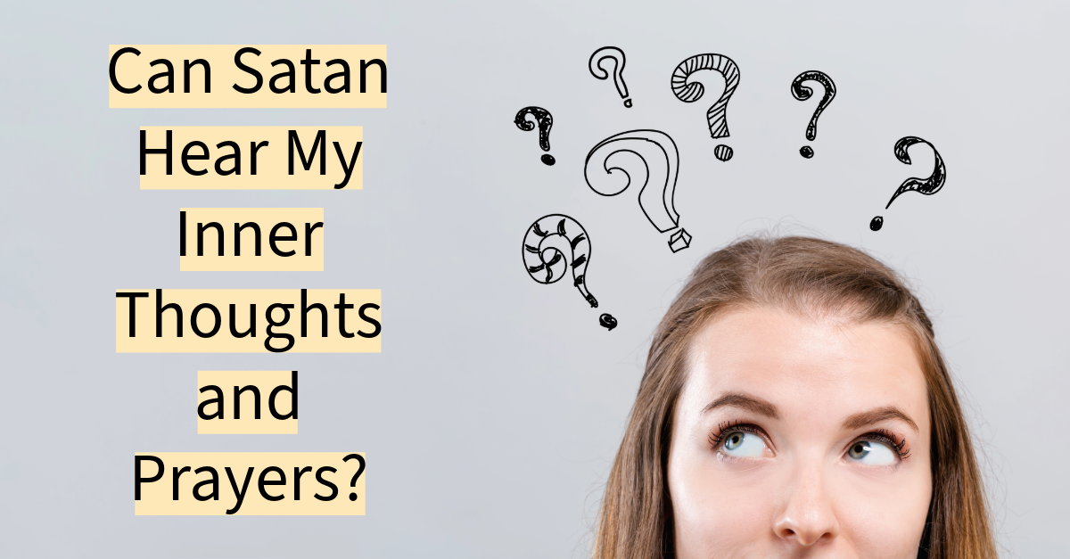 Can Satan Hear My Inner Thoughts and Prayers - Listen to Ask Pastor ...
