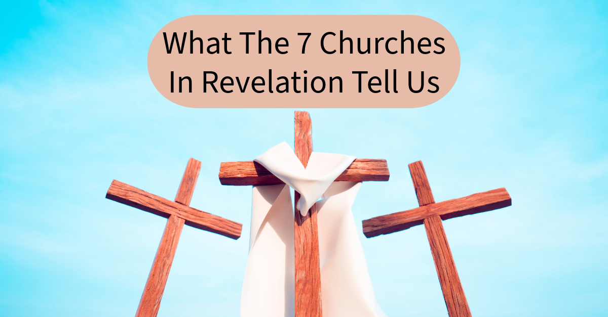 What The 7 Churches In Revelation Tell Us (Seen Through A Jewish Lens ...