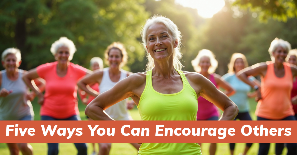 Five Ways You Can Encourage Others | Part 1 - Listen to Dr. Adrian ...