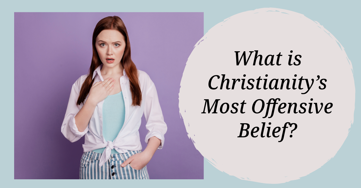 Christianity’s Most Offensive Belief – Part 1 - Listen to Pastor Dr ...